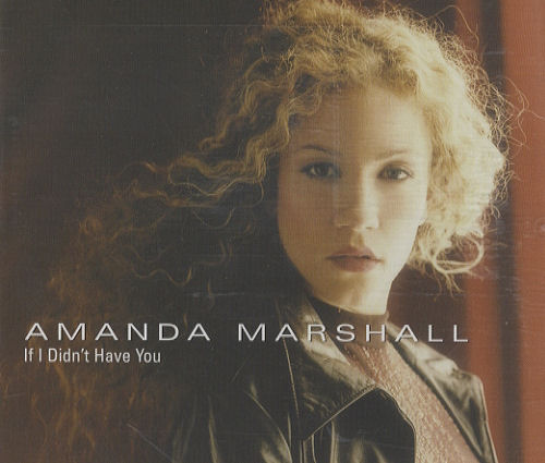Amanda Marshall If I Didn't Have You UK Promo CD single (CD5 / 5") (156204)