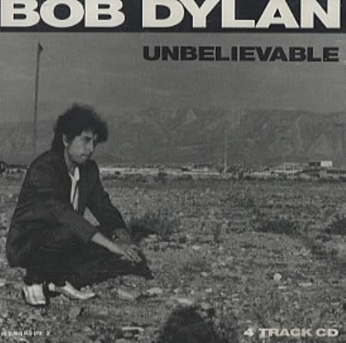 Bob Dylan Unbelievable UK CD single (CD5 / 5") (59853)