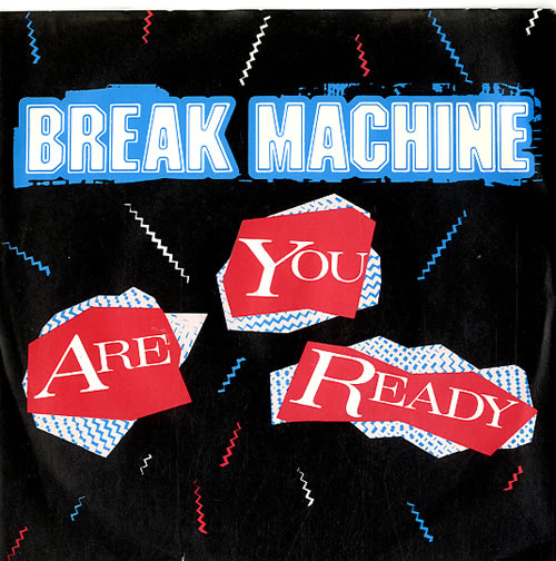 Break Machine Are You Ready UK 7" vinyl single (7 inch record / 45 ...