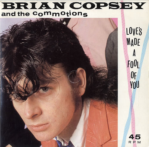 Brian Copsey And The Commotions Love's Made A Fool Of You UK 7" vinyl ...