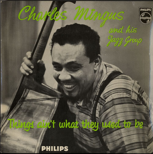 Charles Mingus Things Ain't What they Used To Be UK 7" vinyl single (7 ...
