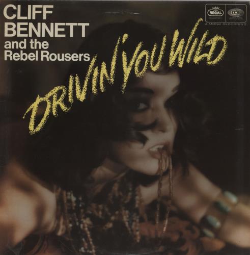 Cliff Bennett And The Rebel Rousers Drivin' You Wild UK vinyl LP album ...
