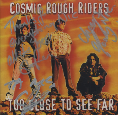 Cosmic Rough Riders Too Close To See Far - Autographed US CD album ...