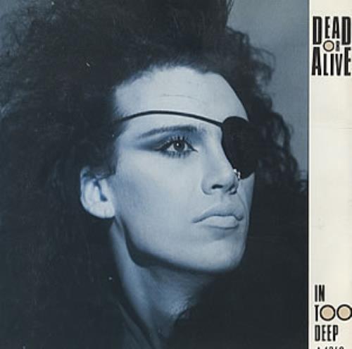 Dead Or Alive In Too Deep UK 7" vinyl single (7 inch record / 45) (31717)