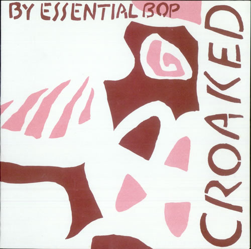 Essential Bop Croaked UK 7" vinyl single (7 inch record / 45) (502600)