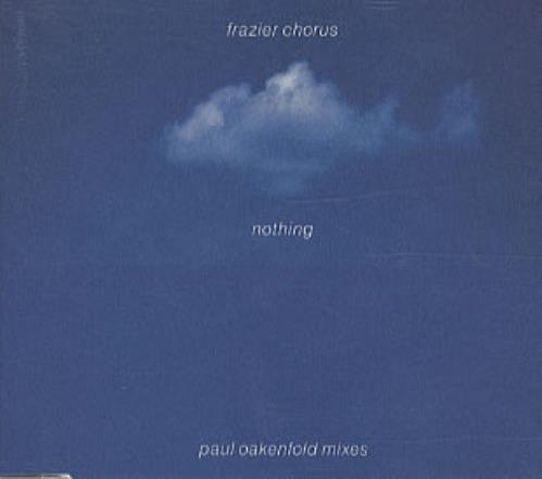 Frazier Chorus Nothing UK CD single (CD5 / 5") (60010)