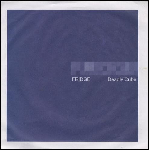 Fridge Deadly Cube UK 7" vinyl single (7 inch record / 45) (281321)