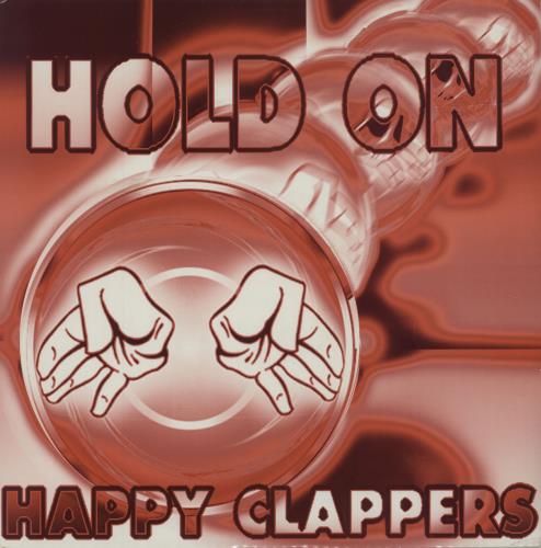 Happy Clappers Hold On UK 12" vinyl single (12 inch record / Maxi ...