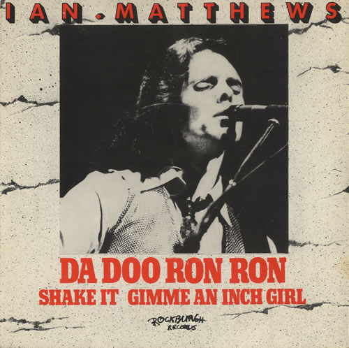 Ian Matthews Da Doo Ron Ron UK 7" vinyl single (7 inch record / 45 ...