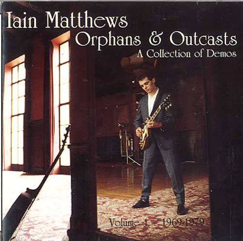 Ian Matthews Orphans & Outcasts Volume 1-3 US 3-CD album set (Triple CD ...
