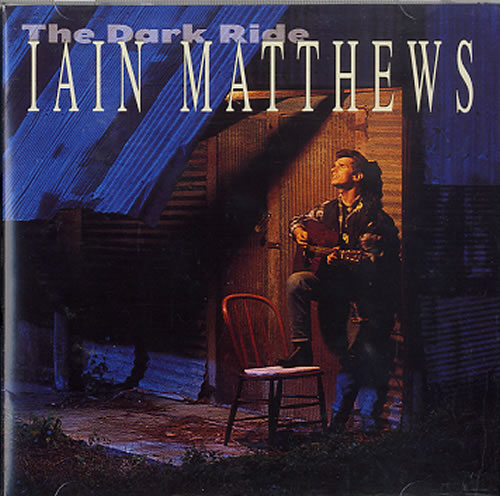 Ian Matthews The Dark Ride US CD album (CDLP) (621827)