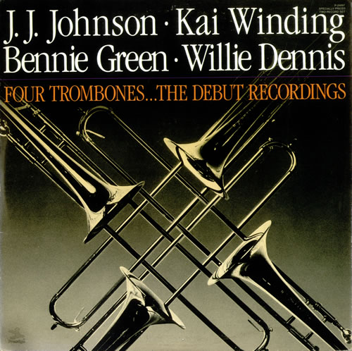J.J. Johnson & Kai Winding Four Trombones... The Debut Recordings US 2 ...