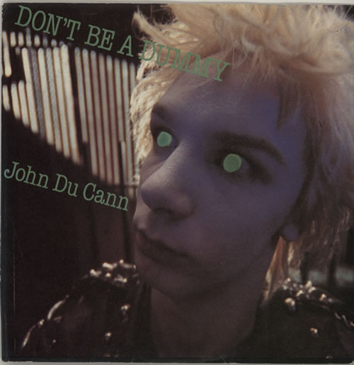 John Du Cann Don't Be A Dummy UK 7" vinyl single (7 inch record / 45 ...