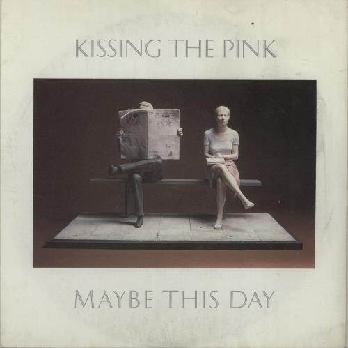 Kissing The Pink Maybe This Day UK 7" vinyl single (7 inch record / 45 ...