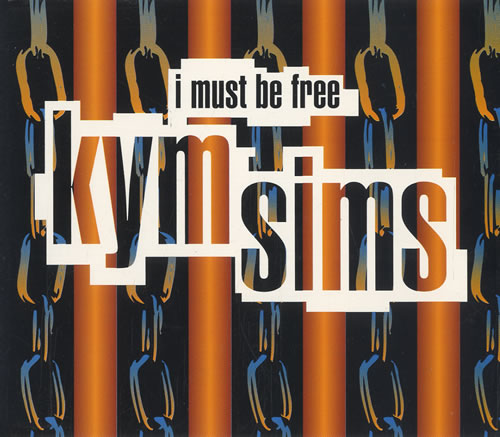 Kym Sims I Must Be Free UK CD single (CD5 / 5") (448201)