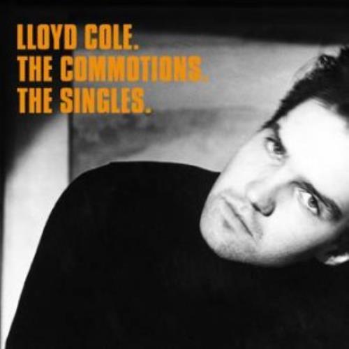 Lloyd Cole Lloyd Cole. The Commotions. The Singles UK 2-disc CD/DVD set ...