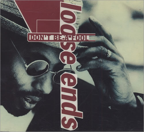 Loose Ends (80s) Don't Be A Fool UK CD single (CD5 / 5") (433628)