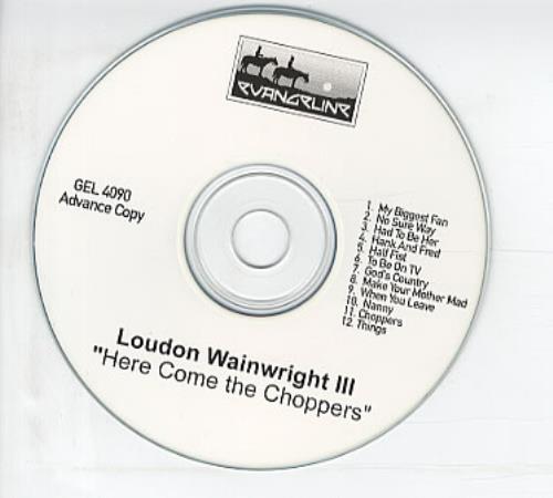 Loudon Wainwright III Here Come The Choppers UK CD-R acetate (331801)