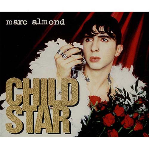 Marc Almond Child Star UK CD single (CD5 / 5") (67155)