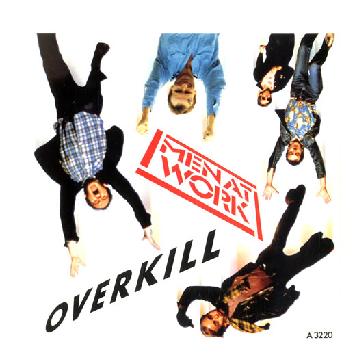 Men At Work Overkill UK 7" vinyl single (7 inch record / 45) (574585)