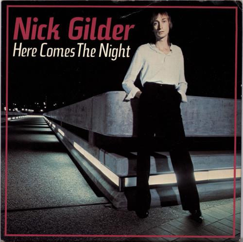 Nick Gilder Here Comes The Night UK 7" vinyl single (7 inch record / 45 ...