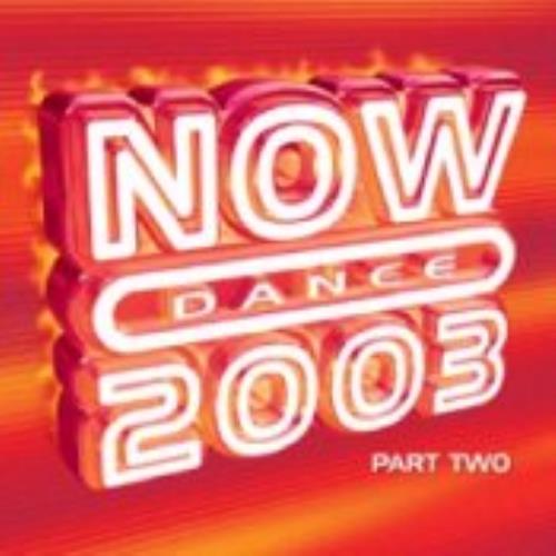 Now That's What I Call Music Now Dance 2003 Part 2 UK 2 CD album set ...
