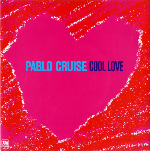 Pablo Cruise Cool Love UK Promo 7" vinyl single (7 inch record / 45 ...