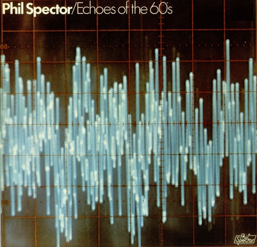 Phil Spector Echoes Of The 60's UK vinyl LP album (LP record) (454816)