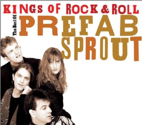 Prefab Sprout Kings Of Rock & Roll: The Best Of Prefab Sprout UK 2 CD ...