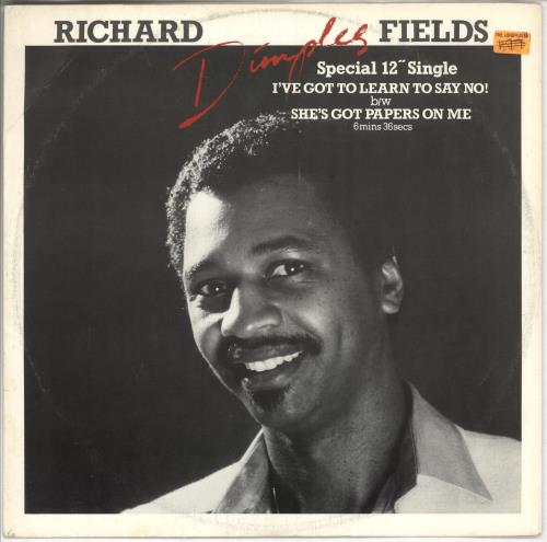 Richard 'Dimples' Fields I've Got To Learn To Say No! UK 12" vinyl ...