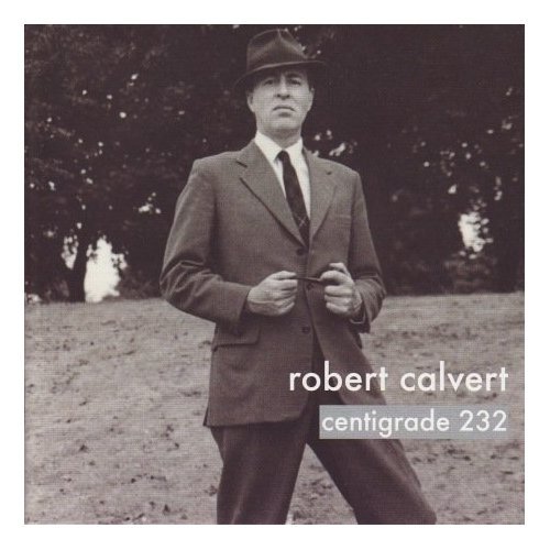 Robert Calvert Centigrade 232 UK CD album (CDLP) (419124)