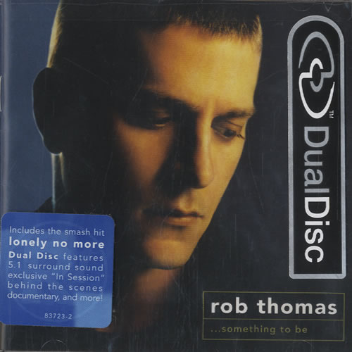 Rob Thomas ...Something To Be US Dual Disc (464340)