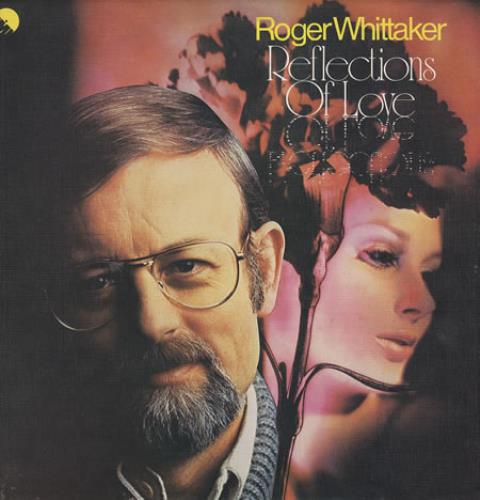 Roger Whittaker Reflections Of Love UK vinyl LP album (LP record) (371094)