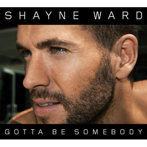 Shayne Ward Gotta Be Somebody UK CD single (CD5 / 5") (522071)