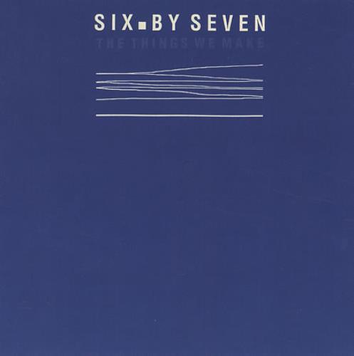 Six By Seven The Things We Make UK CD album (CDLP) (259566)