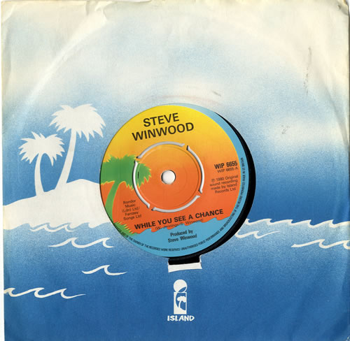 Steve Winwood While You See A Chance - 4pr UK 7" vinyl single (7 inch record / 45) (601294)