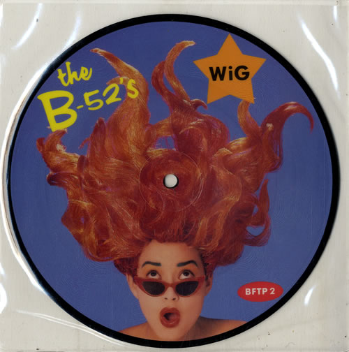 The B-52's Wig UK 7" vinyl picture disc (7 inch picture disc single ...