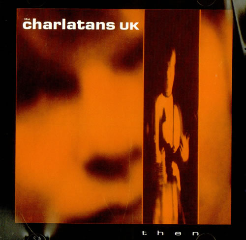 The Charlatans (UK) Then US Promo CD single (CD5 / 5") (347165)
