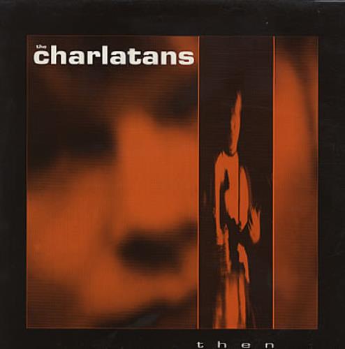 The Charlatans (UK) Then UK 12" vinyl single (12 inch record / Maxi ...