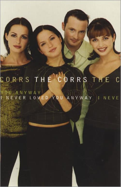 The Corrs I Never Loved You Anyway Uk Cassette Single 417258