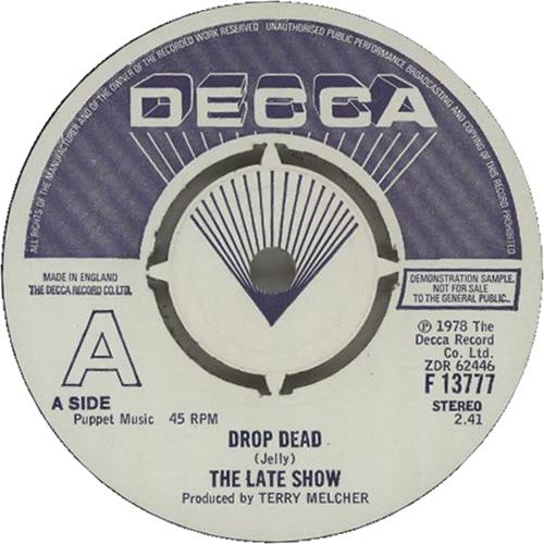 The Late Show Drop Dead UK 7" vinyl single (7 inch record / 45) (652043)