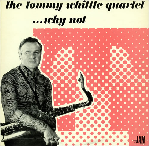 Tommy Whittle ...Why Not UK vinyl LP album (LP record) (471122)