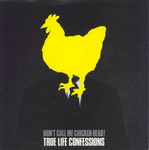 True Life Confessions Don't Call Me Chickenhead UK 7" vinyl single (7 ...