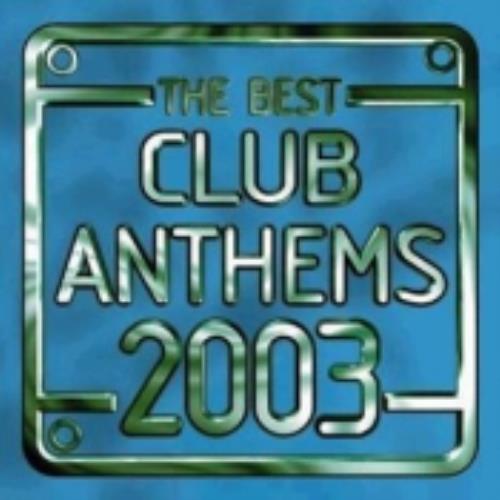 Various-Dance Best Club Anthems 2003 UK 2 CD album set (Double CD) (228021)
