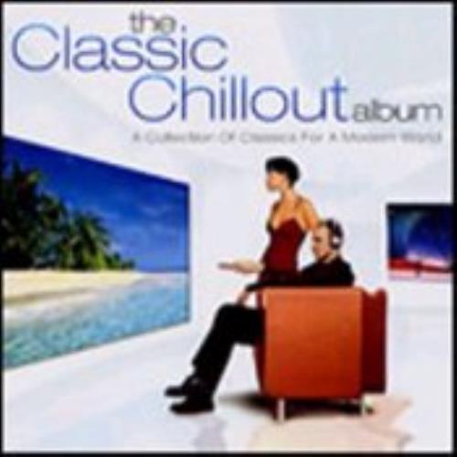 Various Artists The Classic Chillout Album UK 2 CD album set (Double CD ...