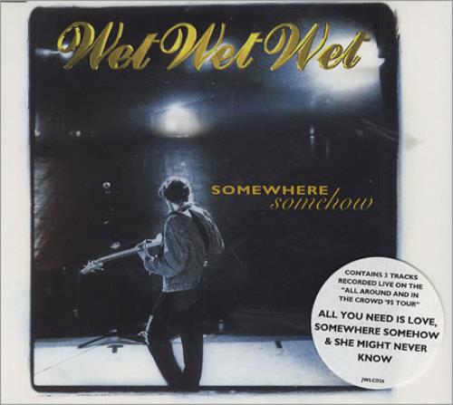 Wet Wet Wet Somewhere Somehow UK CD single (CD5 / 5") (107487)