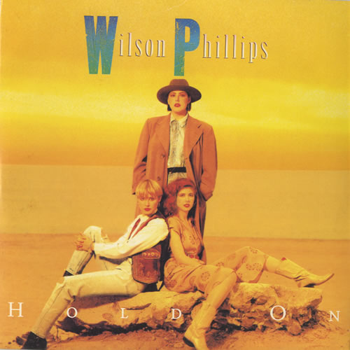 Wilson Phillips Hold On UK 7" vinyl single (7 inch record / 45) (564730)